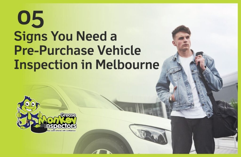 5 Signs You Need a Pre Purchase Vehicle Inspection in Melbourne ...