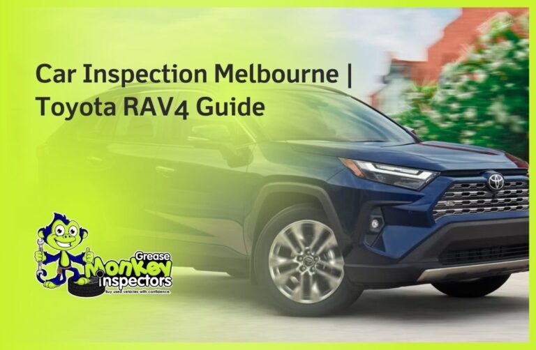 Car Inspection Melbourne | Toyota RAV4 Guide - Greasemonkey Inspectors