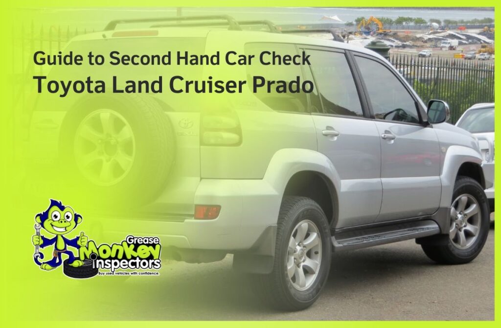 Guide to Second Hand Car Check | Toyota Land Cruiser Prado ...